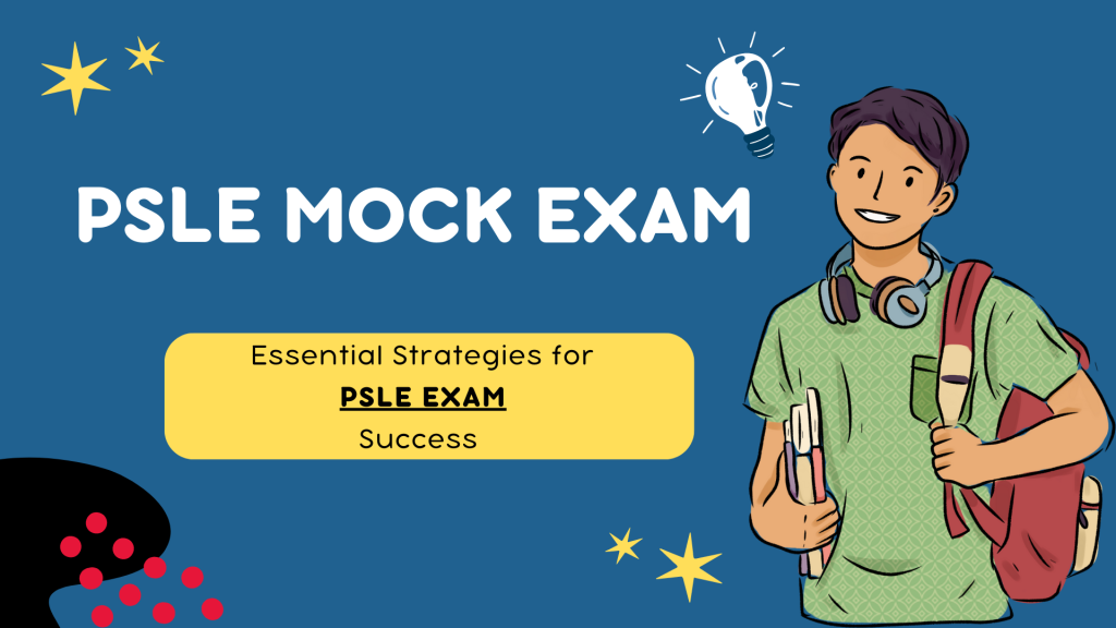 Prepare for the PSLE with Mock Exams - Explico Blog