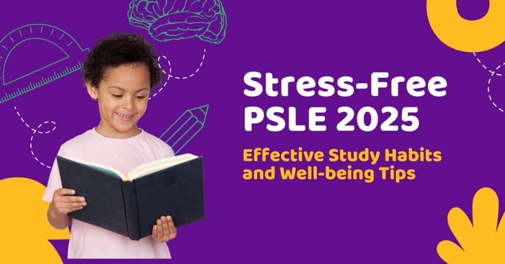 Tips for Stress-Free and Effective PSLE 2025 - Explico