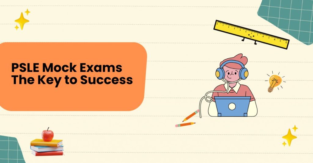 PSLE Mock Exams: The Key to Success | Blog - Explico
