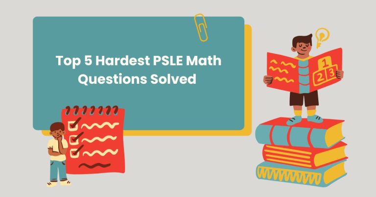 Top 5 Hardest PSLE Math Questions Solved | Blog - Explico