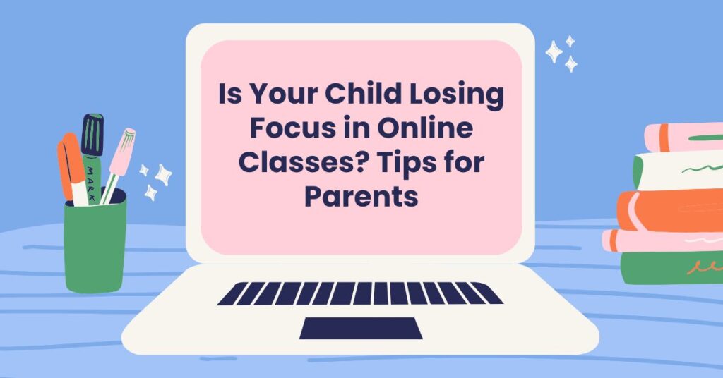 How to Improve Your Child's Focus in Online Lessons | Blog - Explico